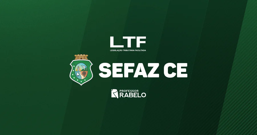 LEGISLAÇÃO TRIBUTÁRIA - SEFAZ CE